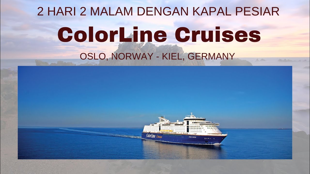 2 Hari 2 Malam Dengan Kapal Pesiar "ColorLine Cruises", Oslo (Norway ...