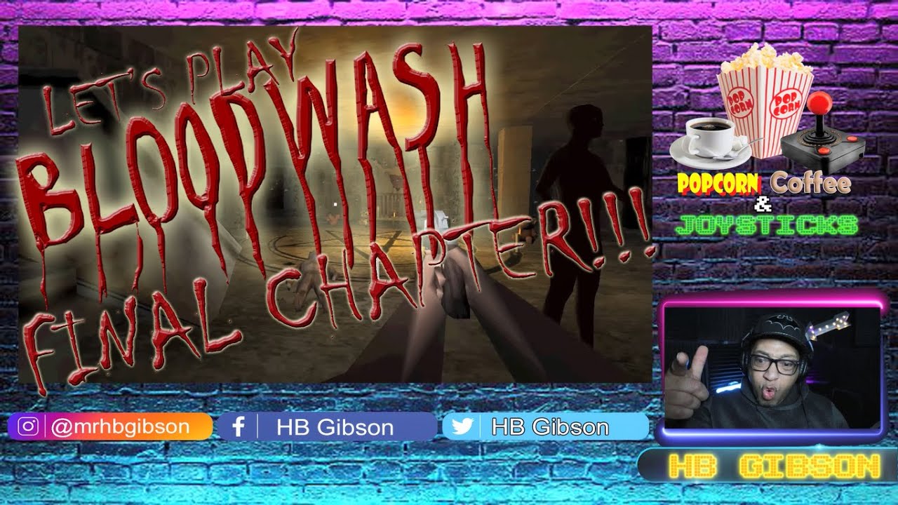 Let's Play Bloodwash Chapter 3: The Final Chapter!!! - YouTube