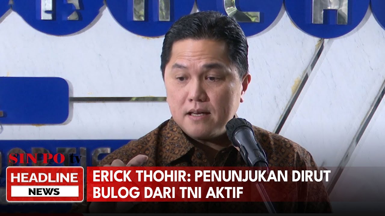 Erick Thohir: Penunjukan Dirut Bulog Dari TNI Aktif - YouTube
