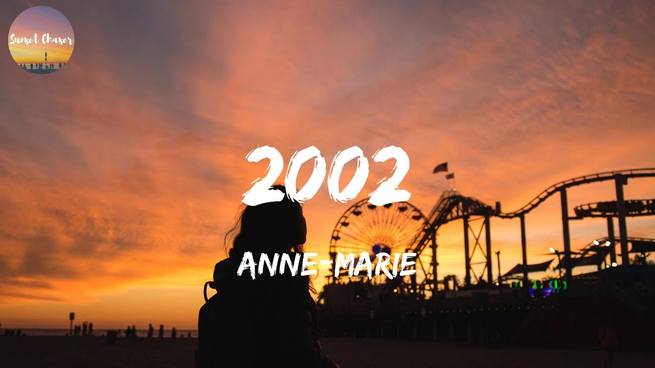 Anne-Marie - 2002 (Lyrics) - YouTube