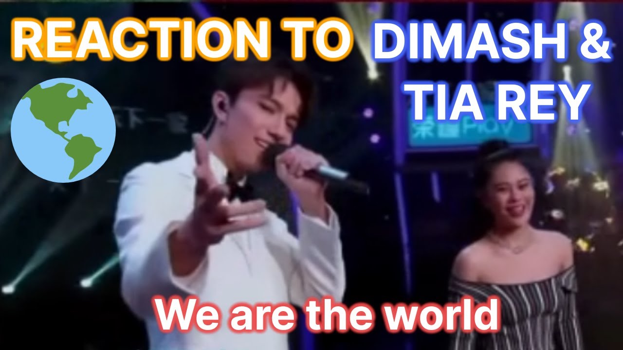 REACTION to DIMASH & TIA REY - We are the world - YouTube