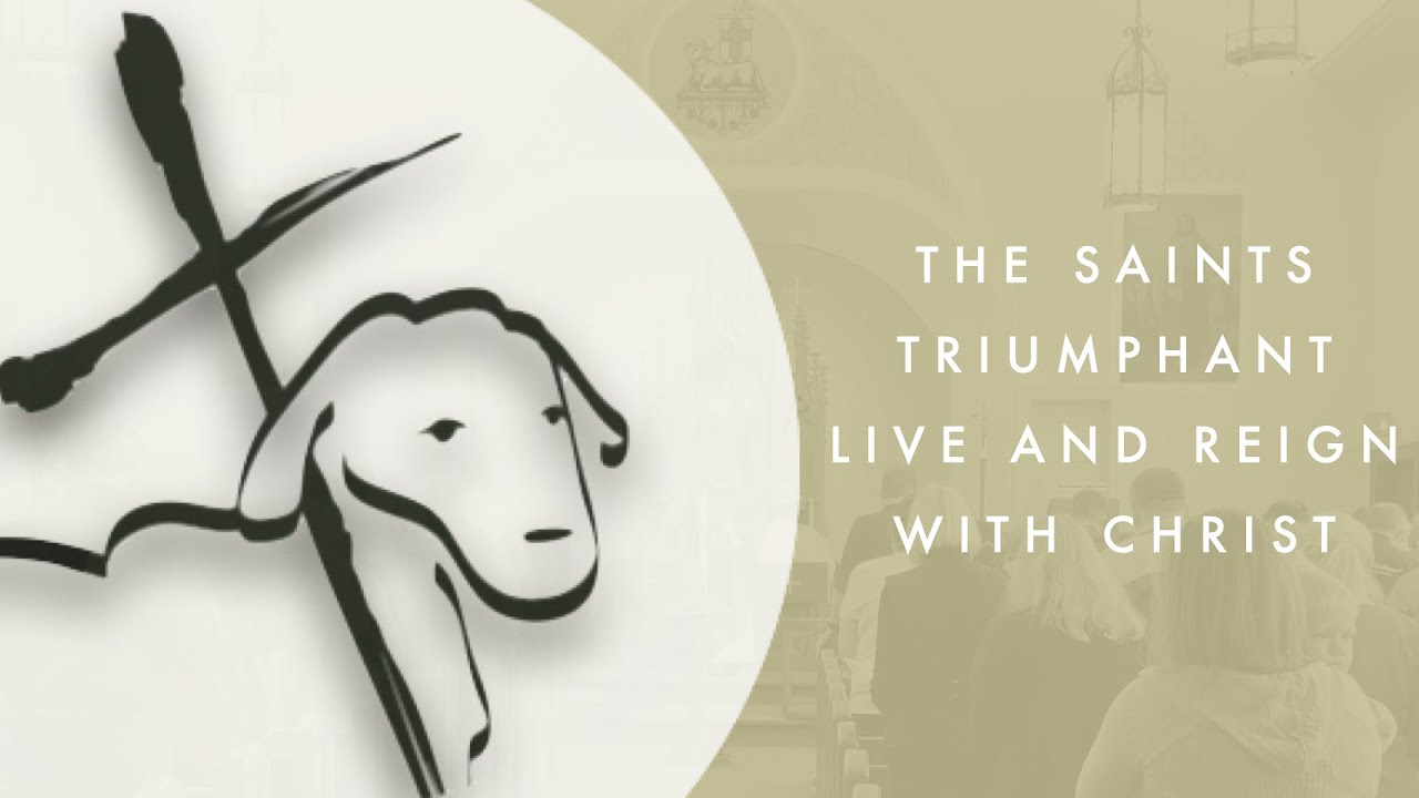 The Saints Triumphant Live and Rule with Jesus - YouTube