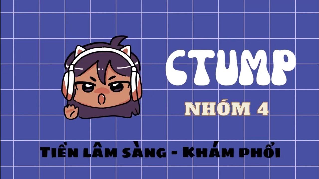 Bài tập tự học Tiền Lâm Sàng I: Chủ đề: Khám phổi - YHDP K47 - CTUMP - Tổ 4 - YouTube