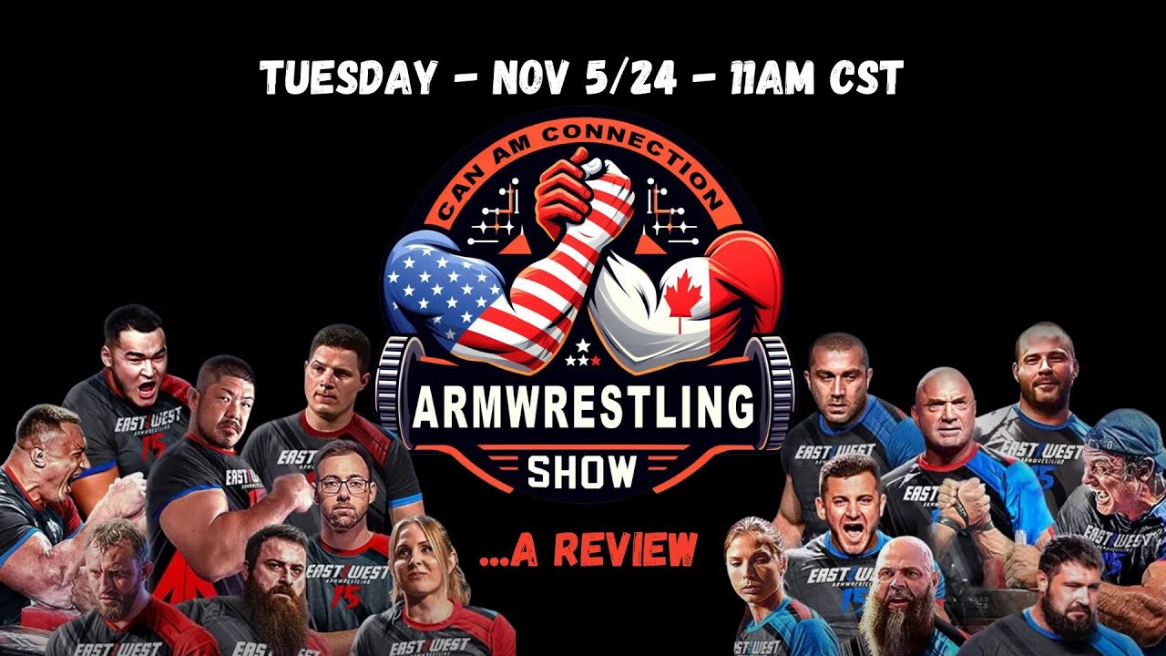 CAN/AM Connection Armwrestling Show - Nov 5. 2024 - East vs West REVIEW ...