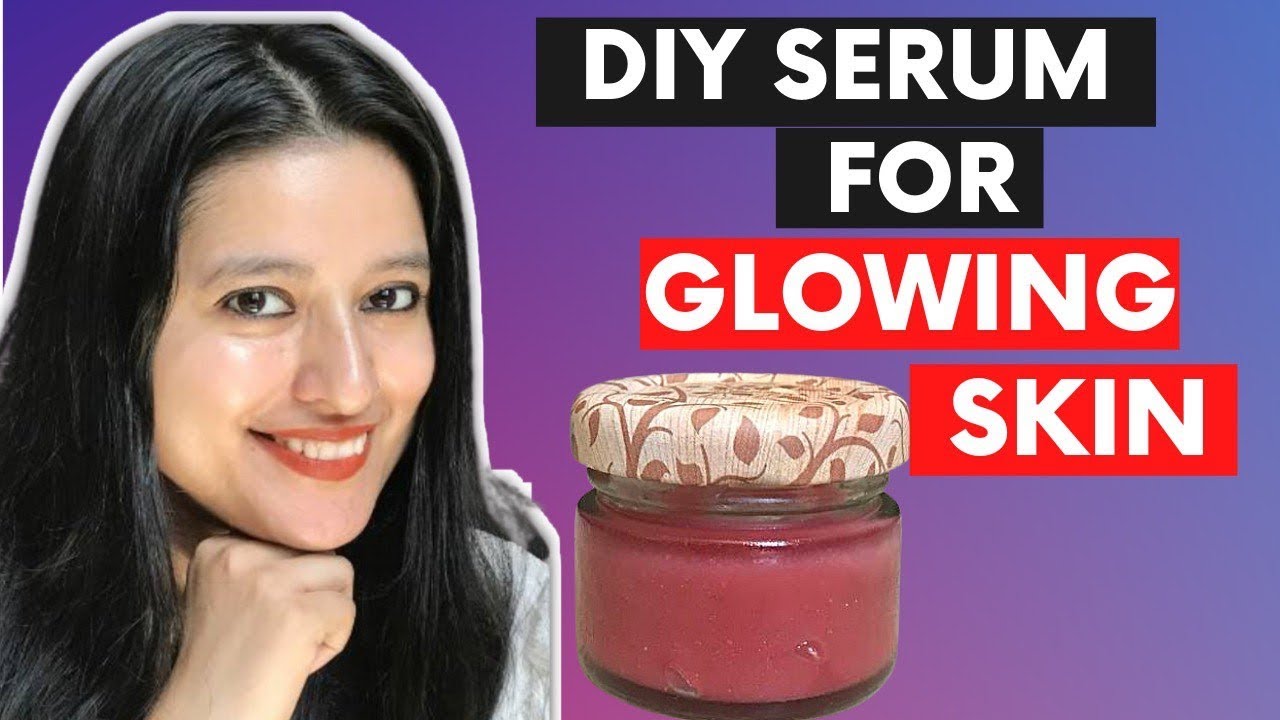 Best Homemade Face Serum for Glowing Skin || DIY Face Serum - YouTube