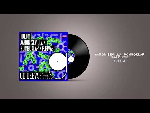 Aaron Sevilla, Pomboklap, P.Rivas - Tulum / Afro House