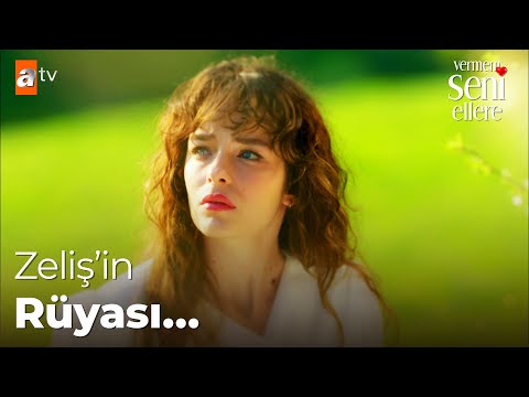 Zeliş'in masal diyarındaki rüyası yarım kaldı - Vermem Seni Ellere
