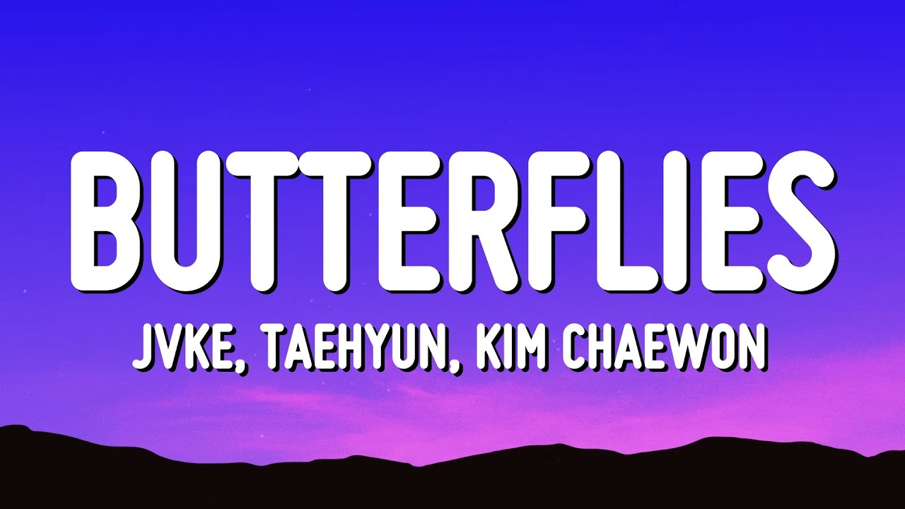 JVKE - butterflies (Lyrics) feat. TAEHYUN & Kim Chaewon - YouTube
