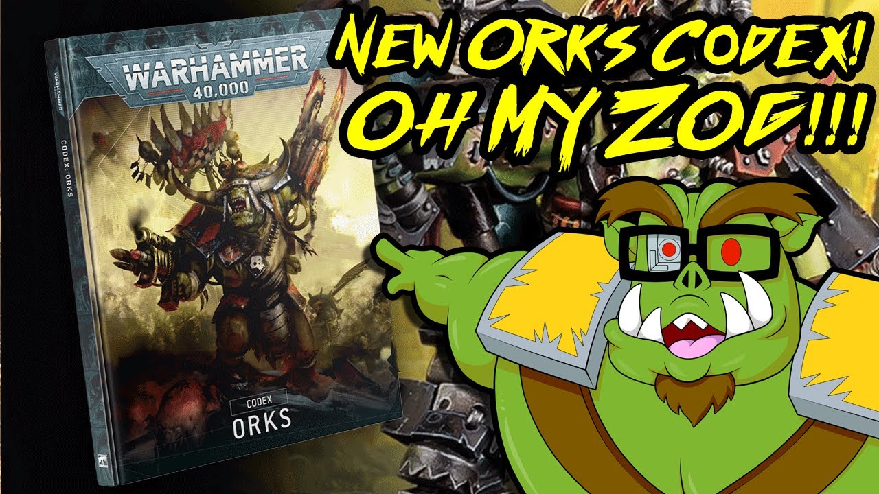 IT'S DA BEST TIME TA LOVE ORKS! Ork Codex Warhammer 40,000 Freakout ...