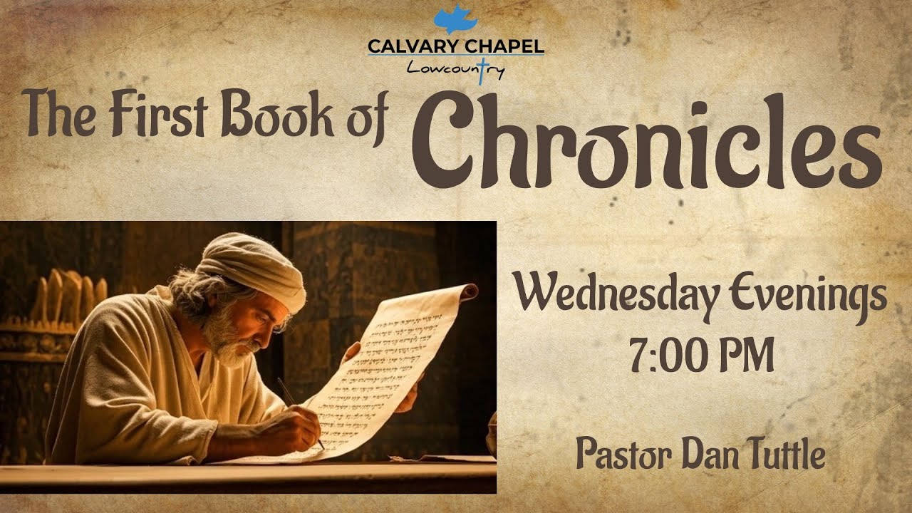 1 Chronicles, Pastor Dan Tuttle, CC Lowcountry, Wed 02/5/25. - YouTube
