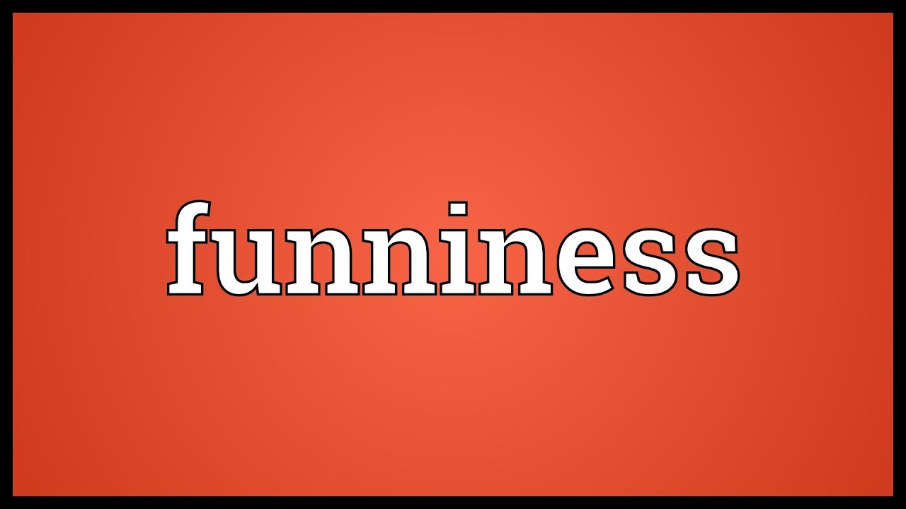 Funniness Meaning - YouTube