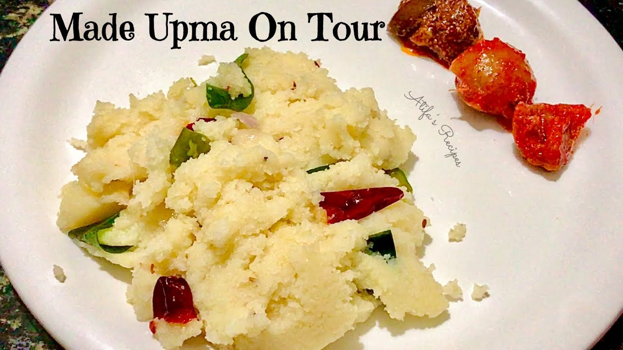 Made Upma On Tour | Upma Recipe | Easy Breakfast Recipe | Atifa’s ...