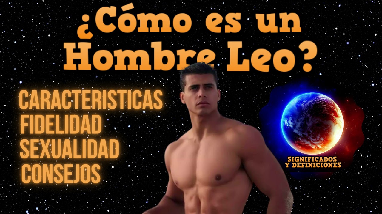 🔴 Cómo es un hombre Leo Personalidad, Características - Como ...