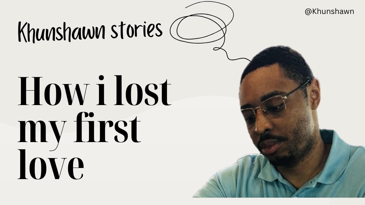 How I lost my first love. - YouTube