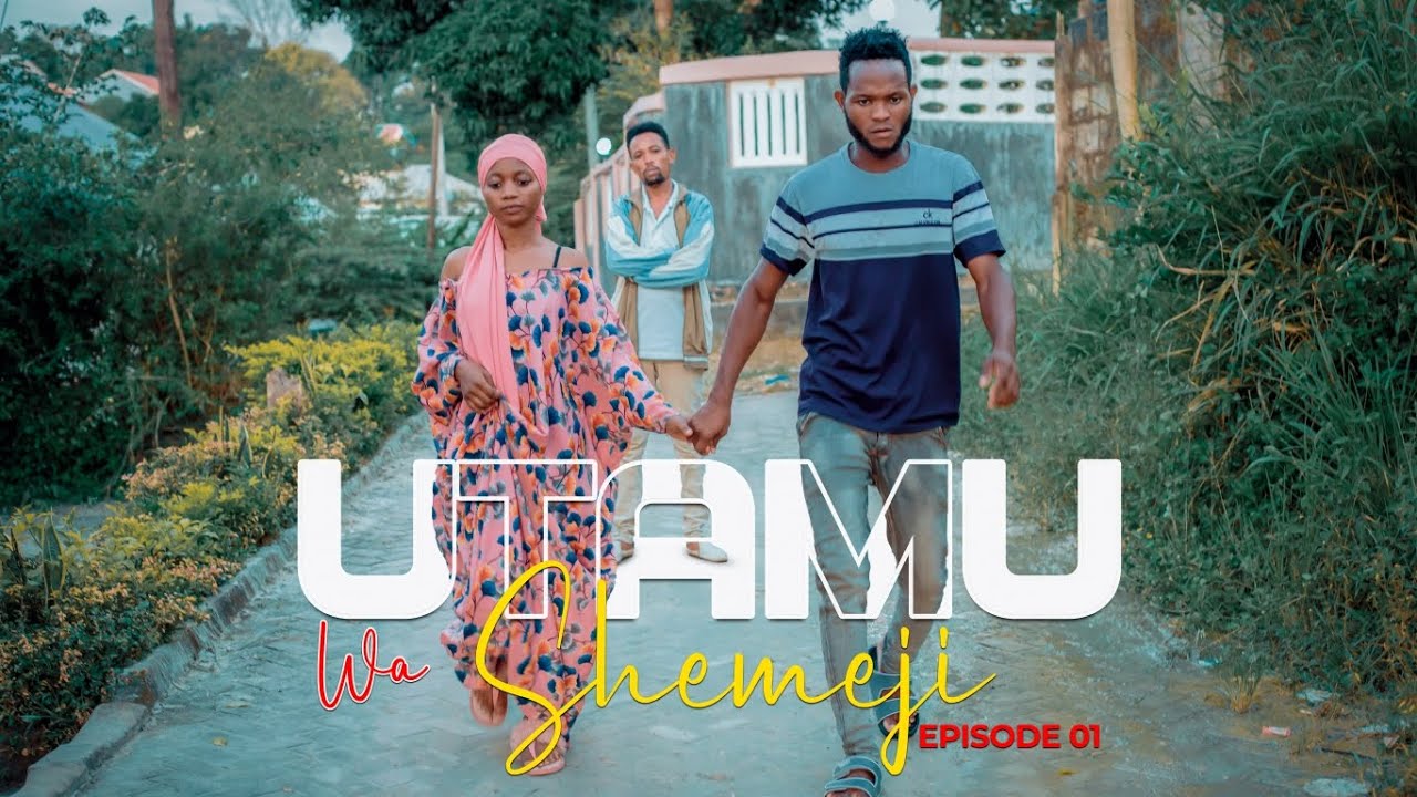 UTAMU WA SHEMEJI | EPISODE 01 - YouTube