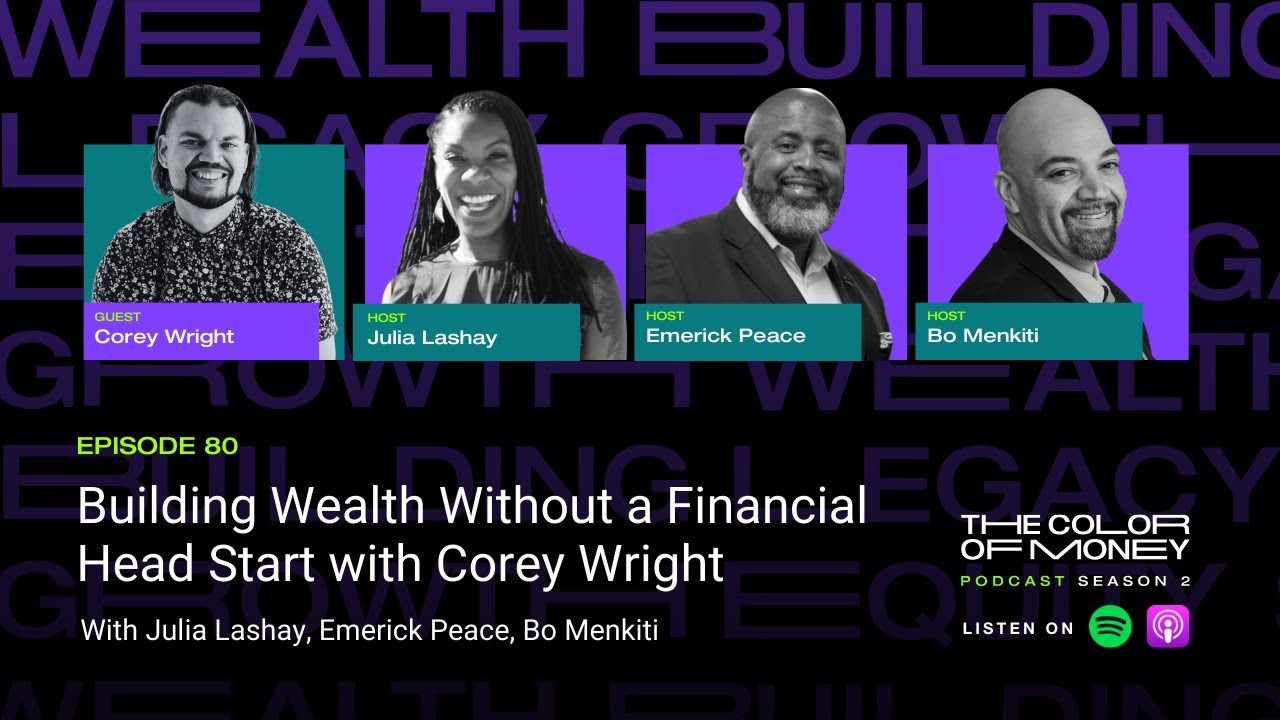 Flipping Isn’t Enough: The Real Key to Wealth with Corey Wright | The Color of Money PODCAST (EP ...