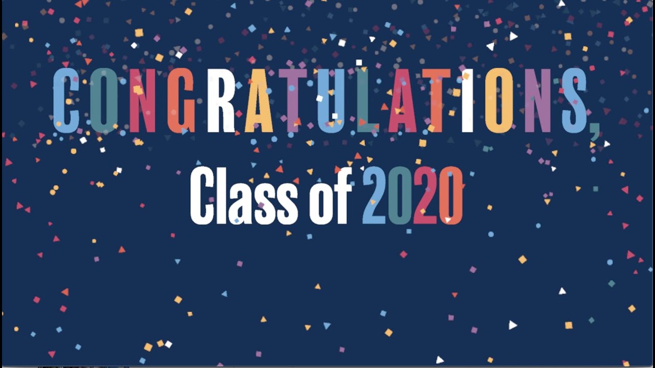 Congratulations Class of 2020 - YouTube
