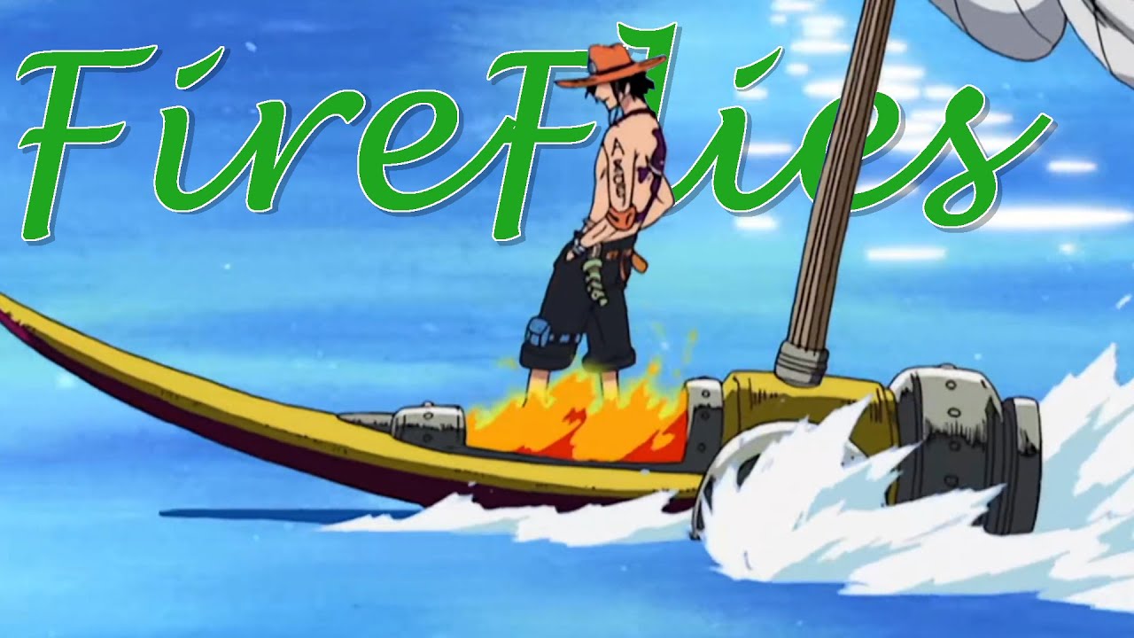 One Piece (Ace) - Fireflies AMV - YouTube