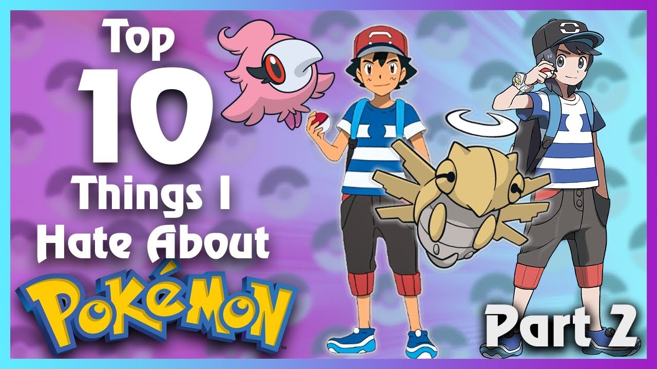 Top 10 Things I HATE About Pokemon (Part 2) - YouTube