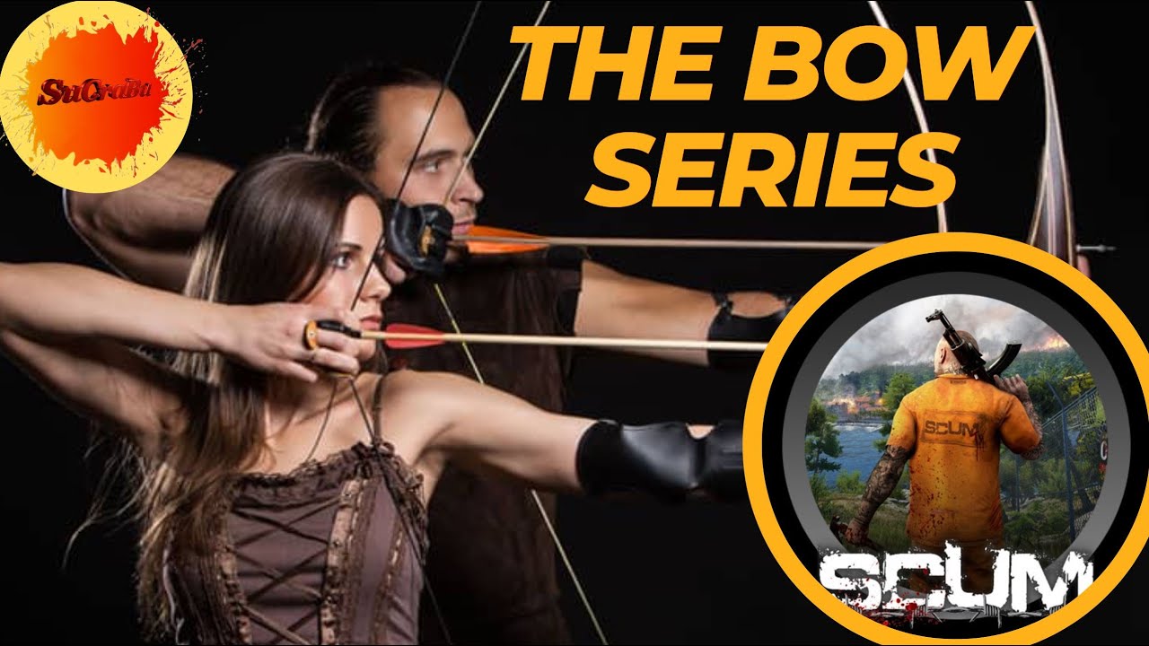 SCUM = The Bow series - YouTube