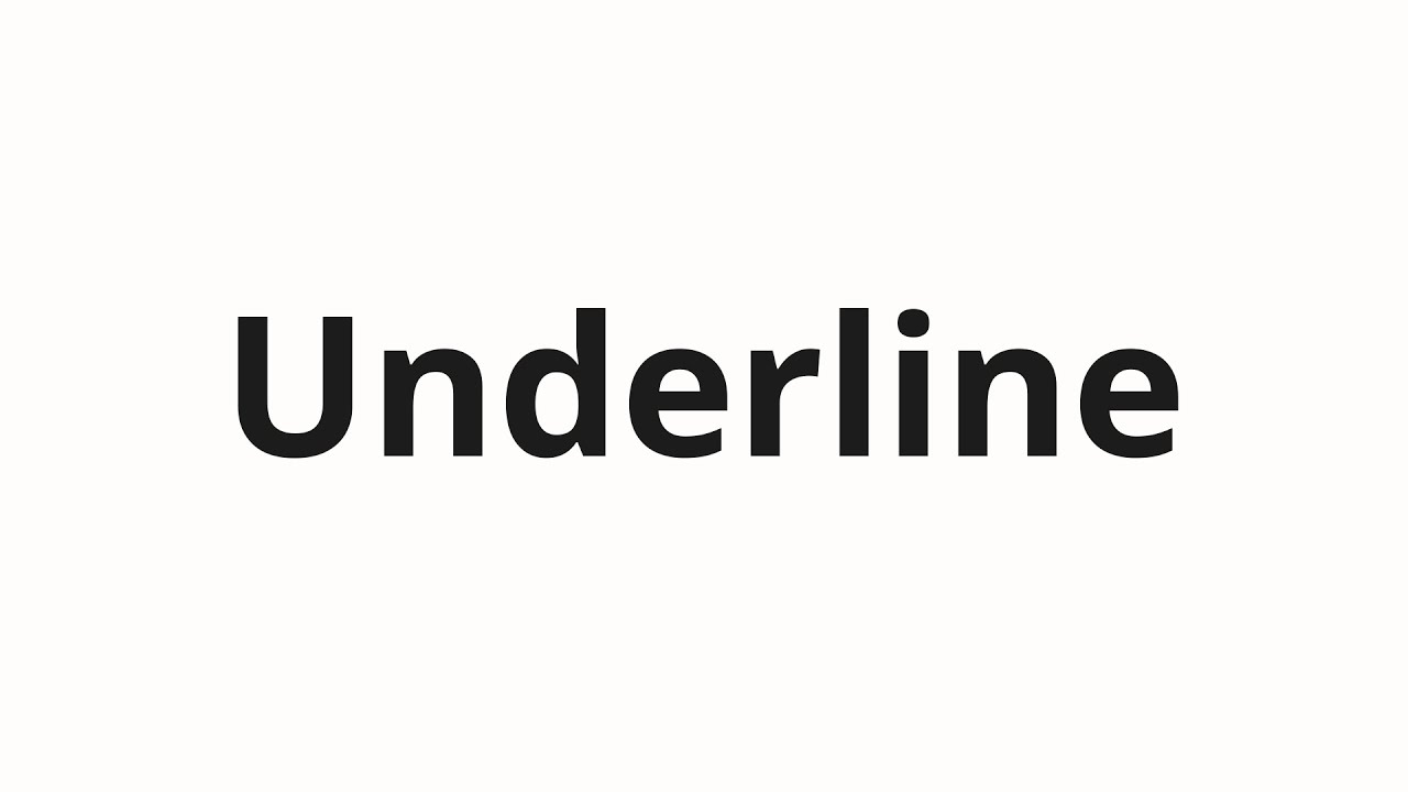 How to pronounce Underline - YouTube