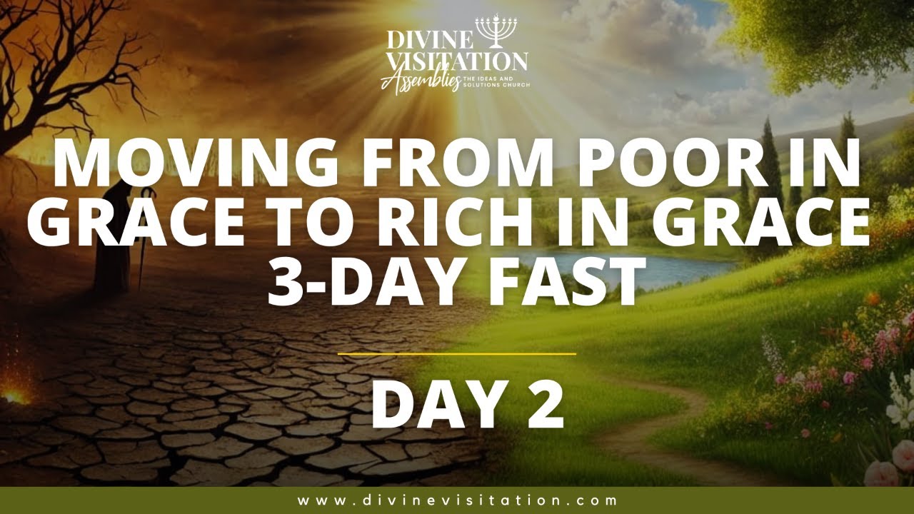 Moving From Being Poor In Grace To Rich In Grace Fast - Day 2 - YouTube