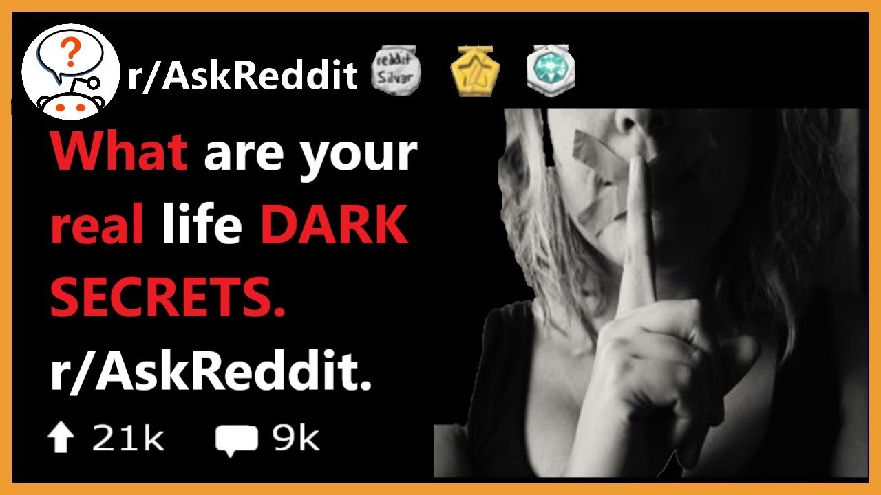 What are your real life DARK SECRETS. r/AskReddit. - YouTube