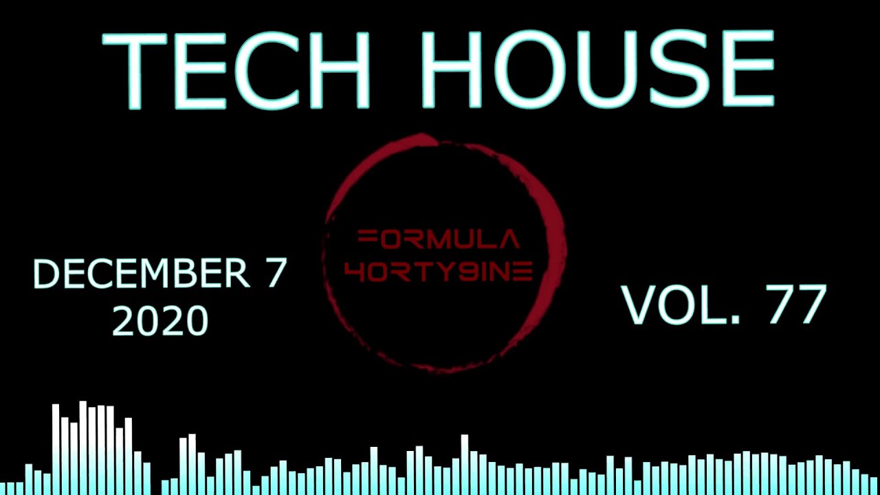NEW TECH HOUSE SET DECEMBER 7 2020 (VOL. 77) - YouTube