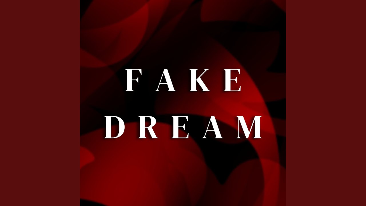 Fake Dream - YouTube