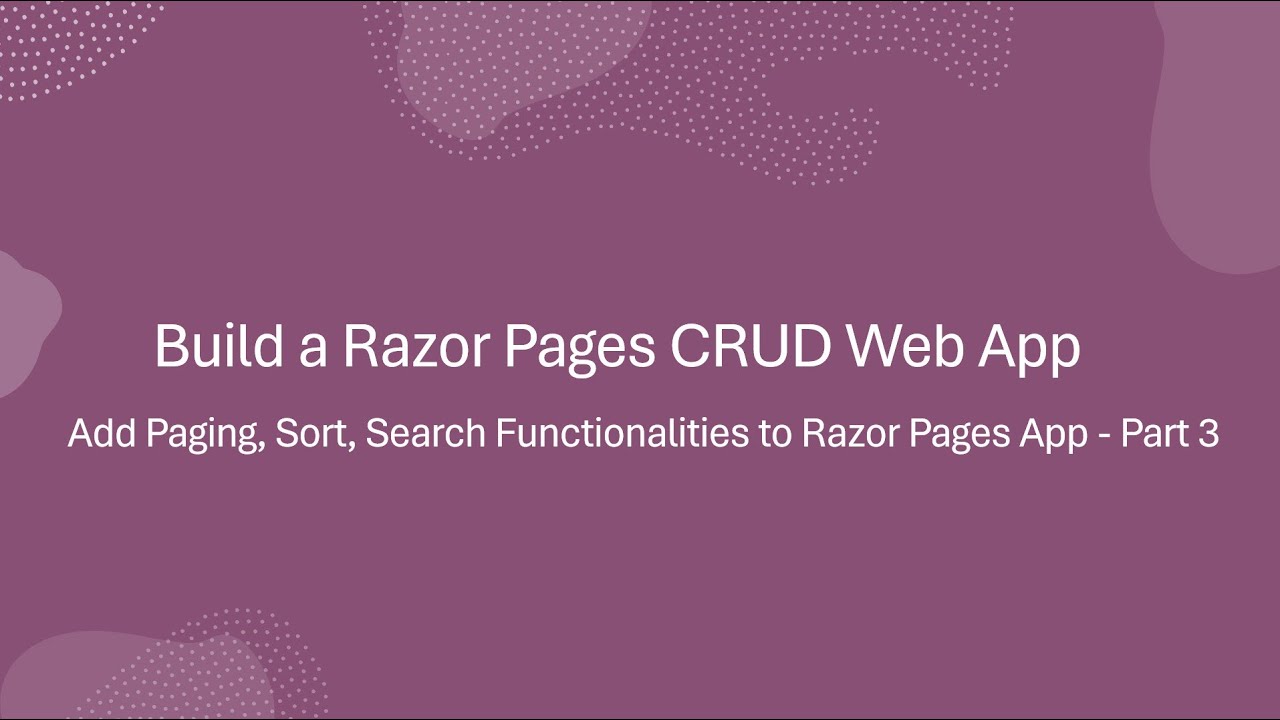Add Paging, Sort, Search Functionalities to Razor Pages App - Part 3 ...