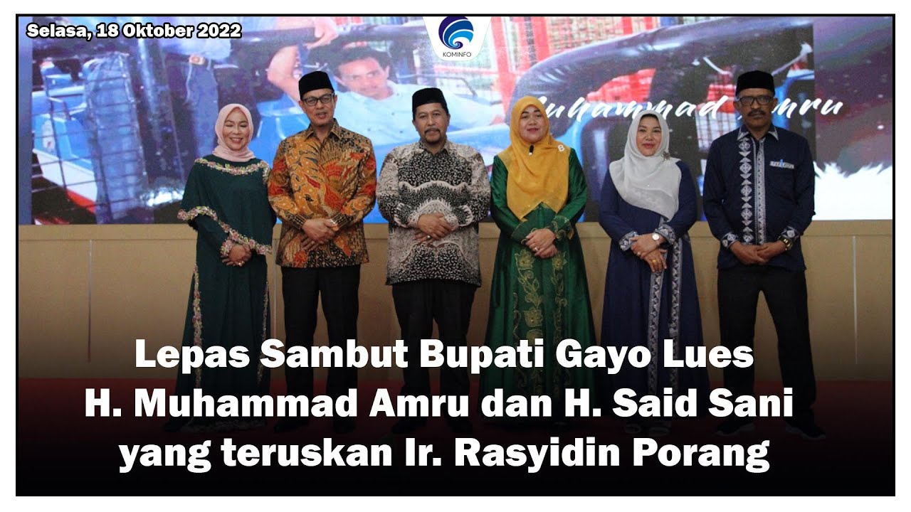 Lepas Sambut Bupati Gayo Lues H. Muhammad Amru dan H. Said Sani yang ...