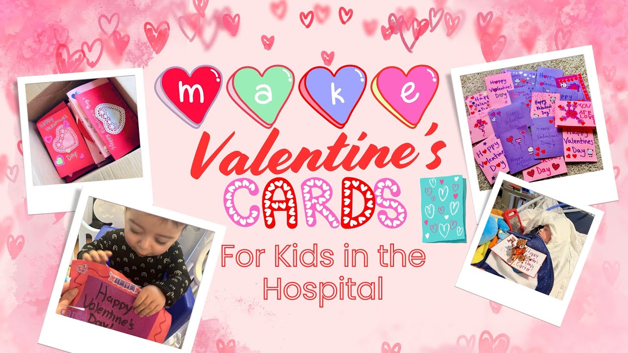 How to make Valentine's Day Cards for Kids in the Hospital! # ...
