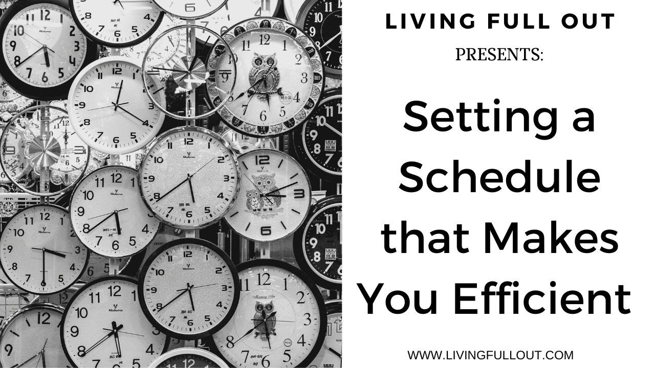 Setting a Schedule that Makes You Efficient - YouTube