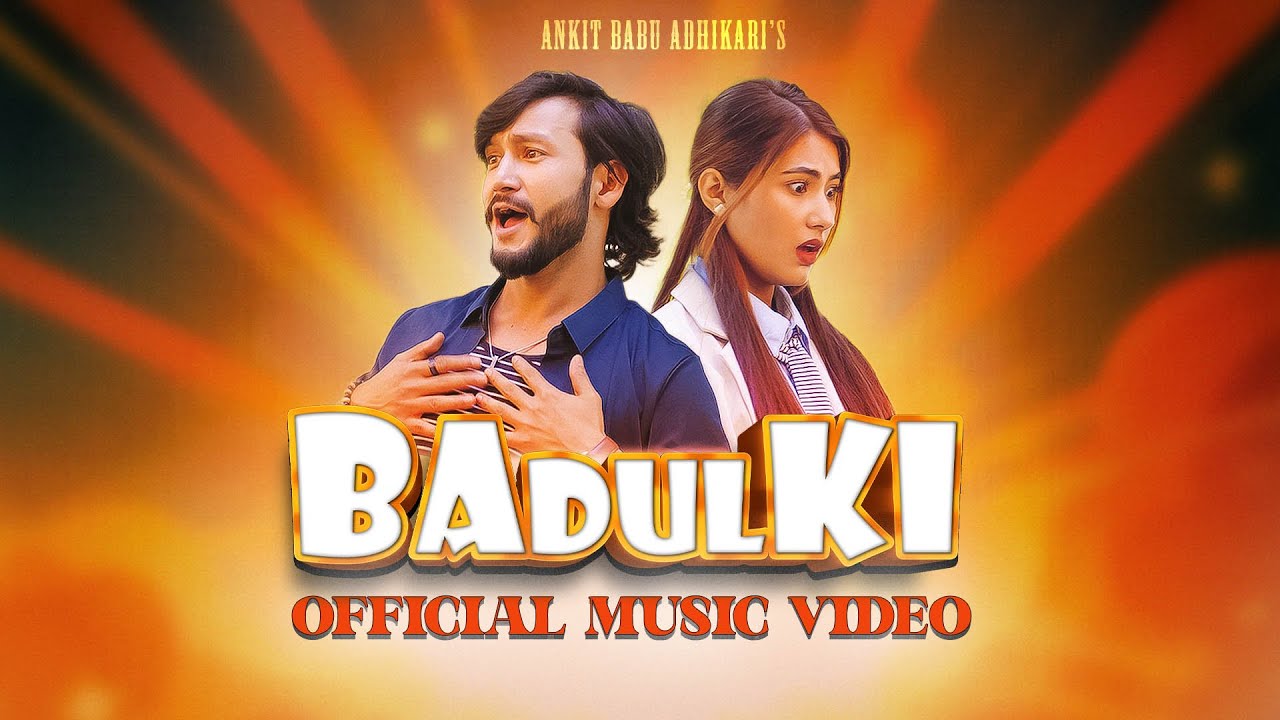 Ankit Babu Adhikari - Badulki ft. Sujata Verma, Yaam, Sabina, Sunil [OFFICIAL MUSIC VIDEO] - YouTube