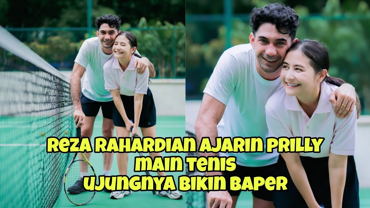 🔴PENUH KASIH SAYANG REZA NGAJARIN PRILLY MAIN TENIS UJUNGNYA BIKIN ...