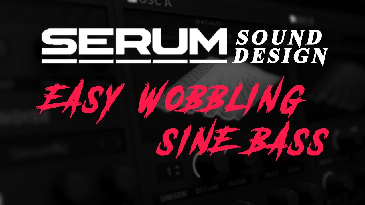 【Srum Tutorial】Easy Wobbling Sine Bass 【Neurofunk】 - YouTube