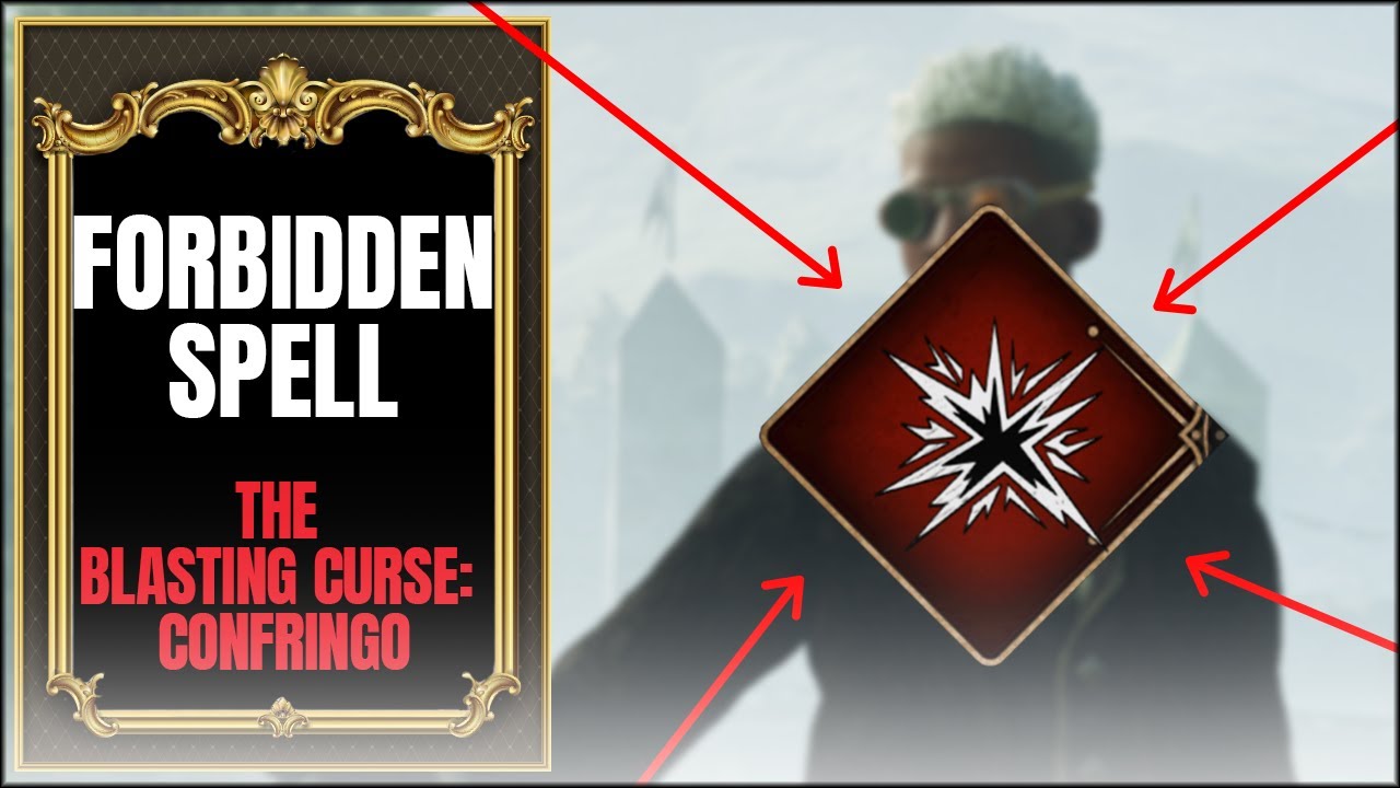 Hogwarts Legacy How to Learn Forbidden Spell Confringo The Blasting ...