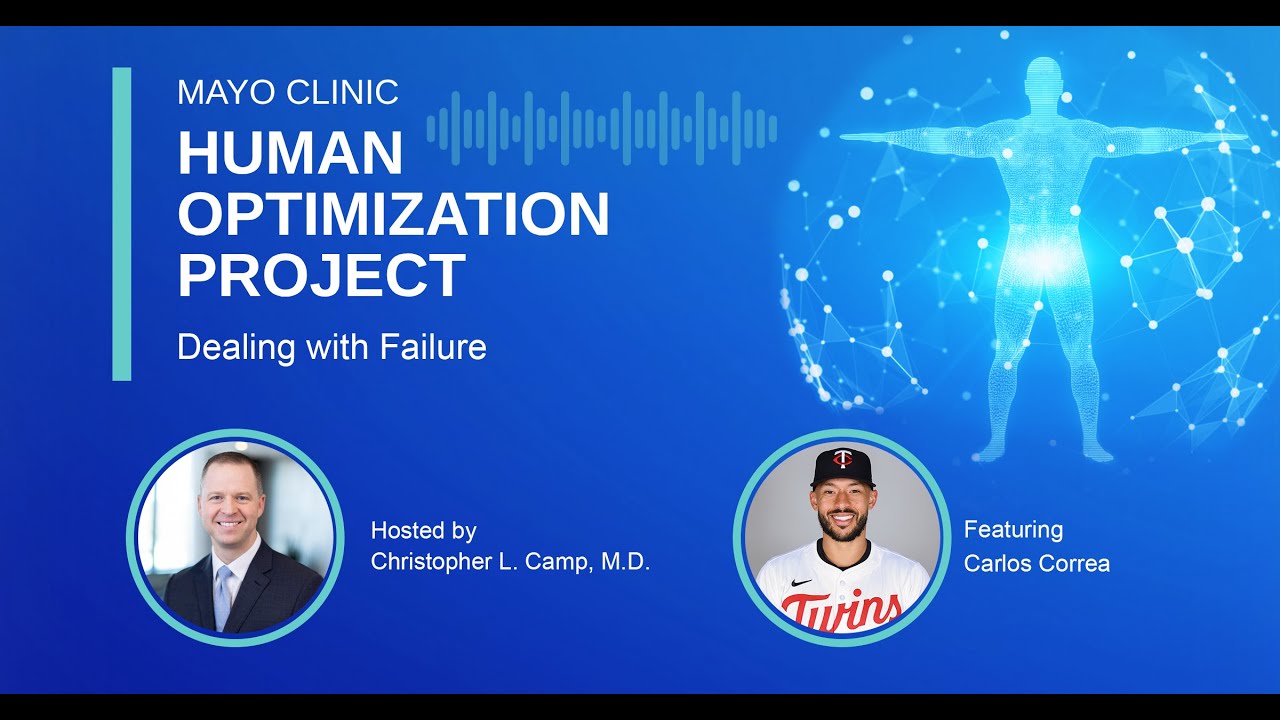 Mayo Clinic Human Optimization Project: Dealing with Failure E10 - YouTube