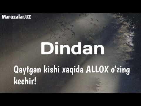 DINDAN CHIQQAN KISHI XAQIDA IBRATLIY MARUZA OLLOX OZI SAXLASIN!