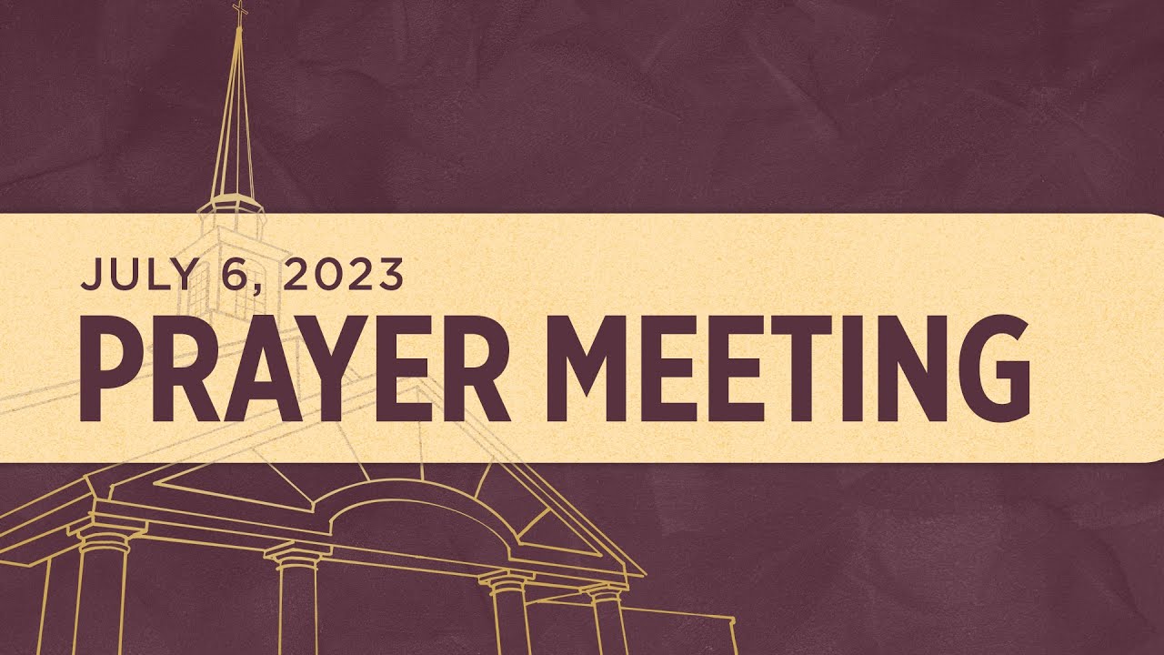 July 6 - Prayer Meeting Service - YouTube