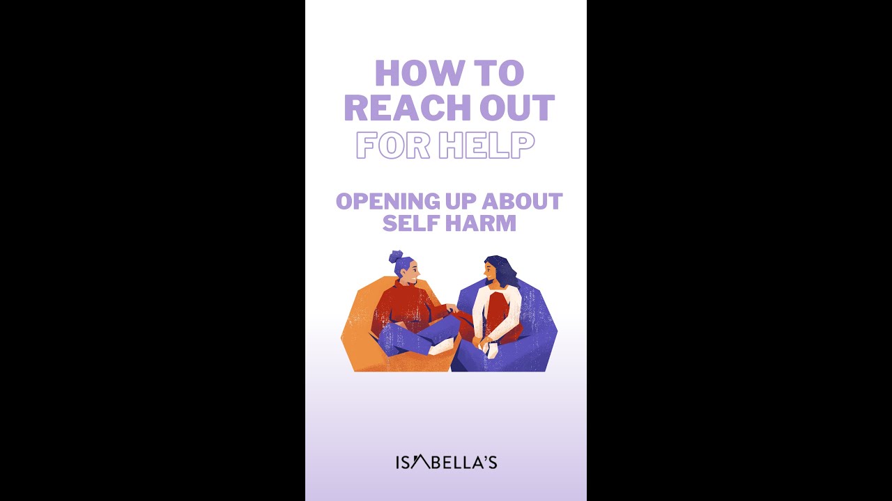 How to Reach Out for Help Opening Up About Self Harm - YouTube