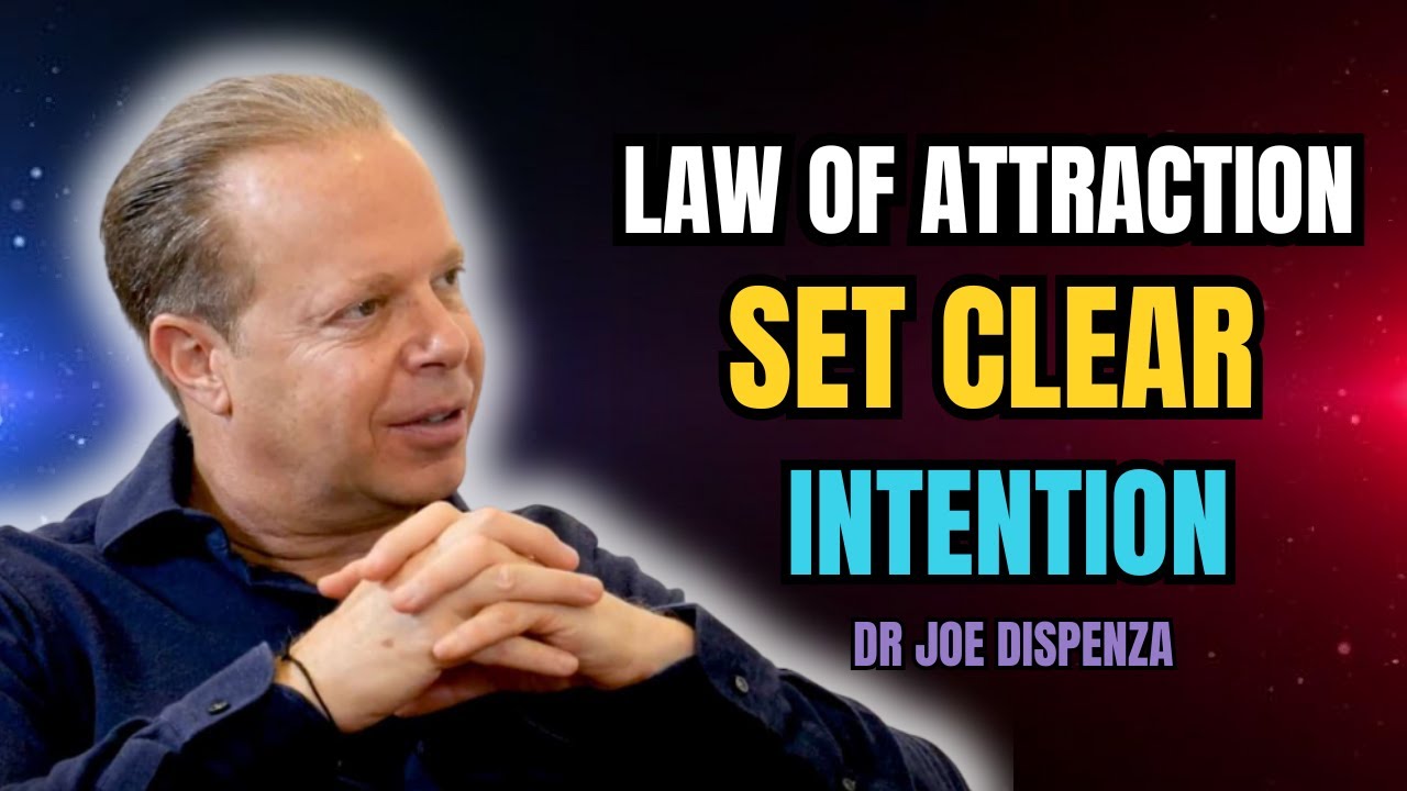 SET CLEAR INTENTION [Law of attraction] DR. JOE DISPENZA - YouTube