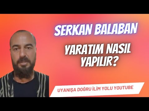 Serkan Balaban / Tezahür Etme, Yaratım Nasıl Yapılır?