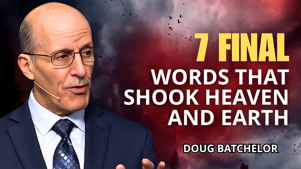 Pastor Doug Batchelor Sermons – The Final Moments On The Cross Reveal A ...