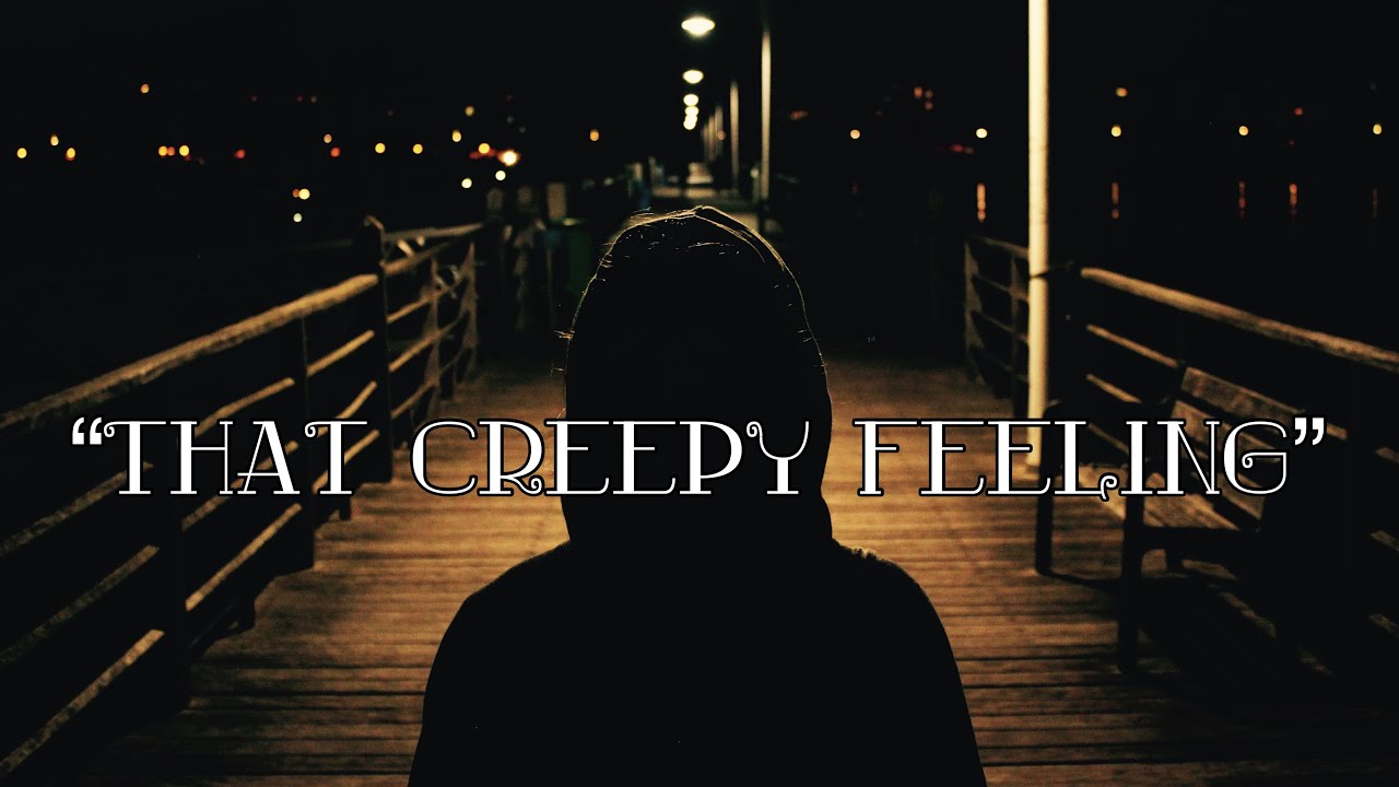 "That Creepy Feeling" Author Creepypasta - YouTube