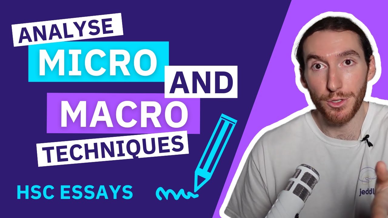How to Remember To Use MACRO and MICRO Techniques in your HSC Essays ...