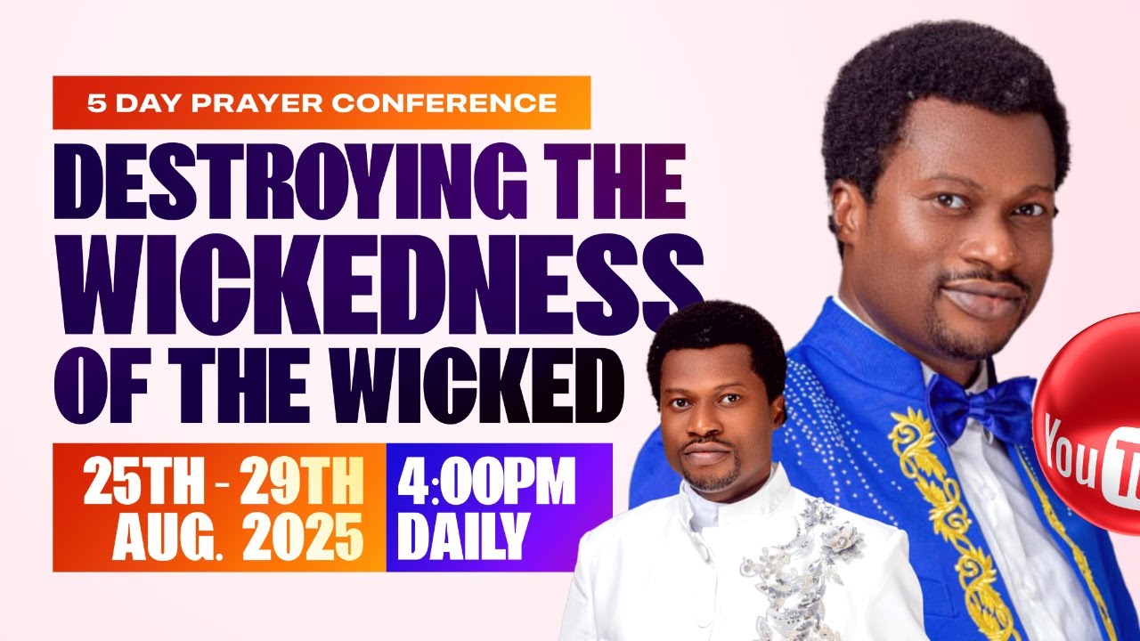DESTROYING THE WICKEDNESS OF THE WICKED DAY 2 | 5 DAY PRAYER CONFERENCE ...