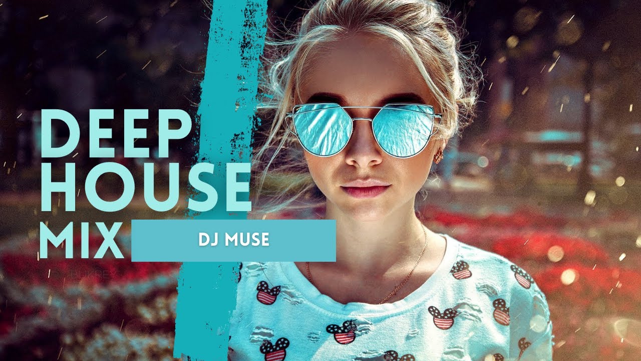 House Mix To Chill & lift up your MOOD - Dj Muse Mix - YouTube