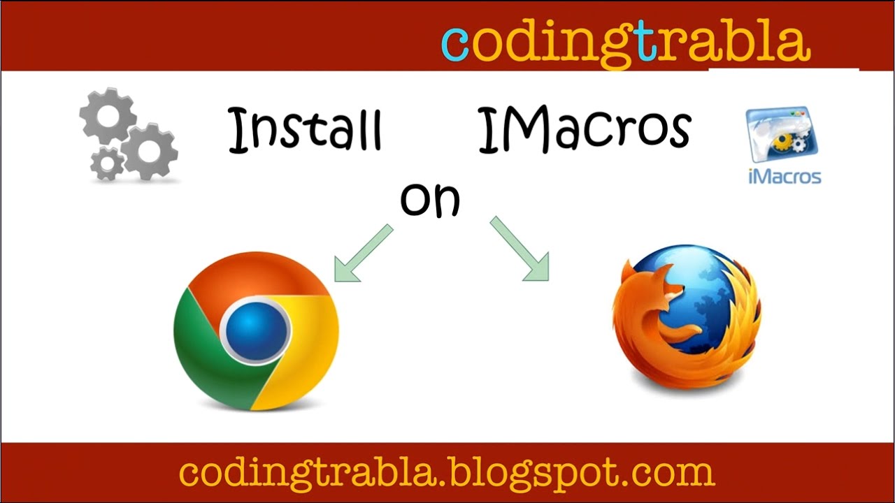 Install IMacros Extension on Google Chrome and Mozila Firefox byNP ...