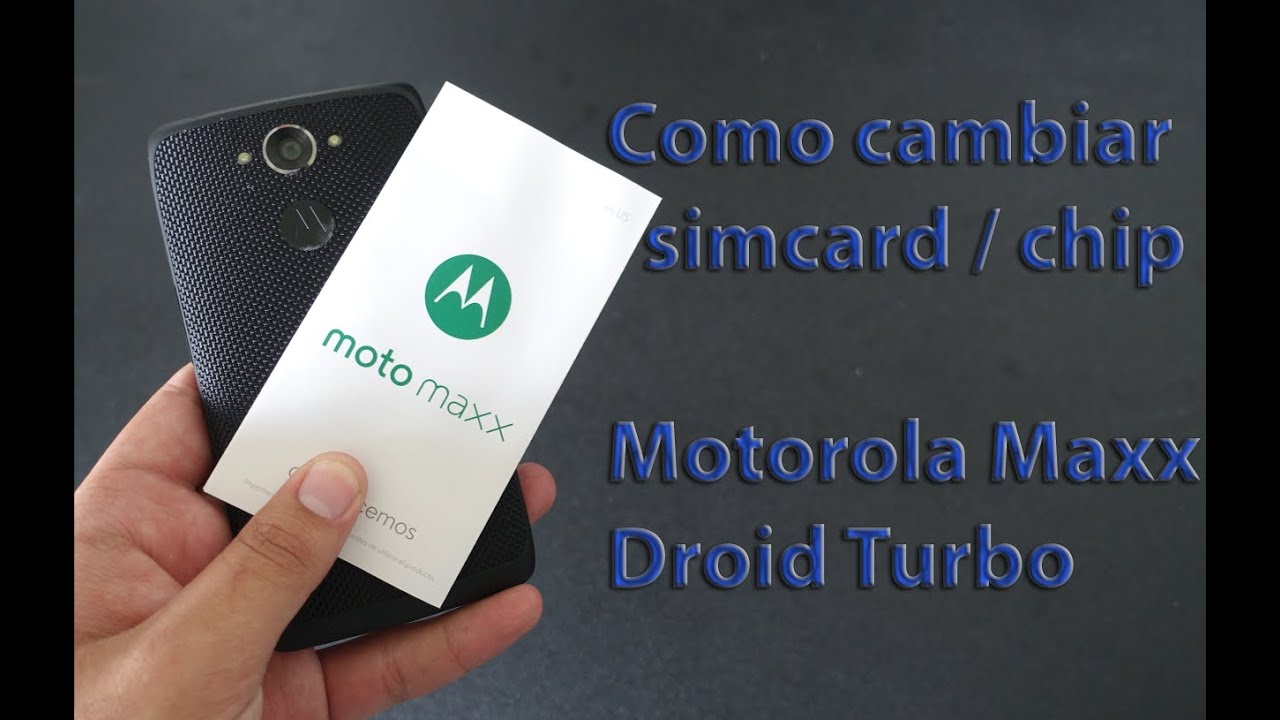 Como cambiar sim card chip numero en Moto Maxx - YouTube